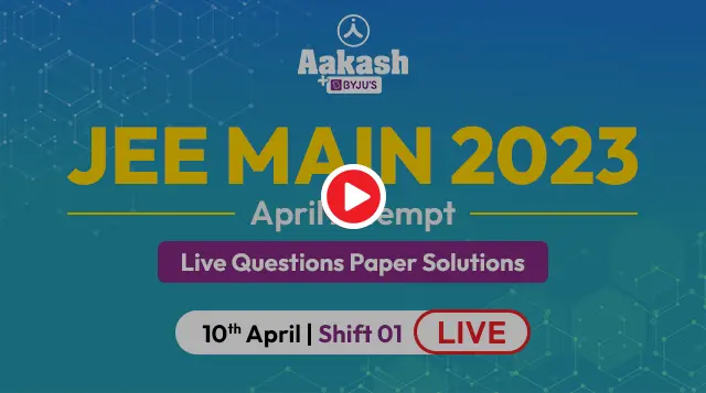 JEE Main 2023 April 10 Shift 1 Question Paper and Solutions (All Subjects)